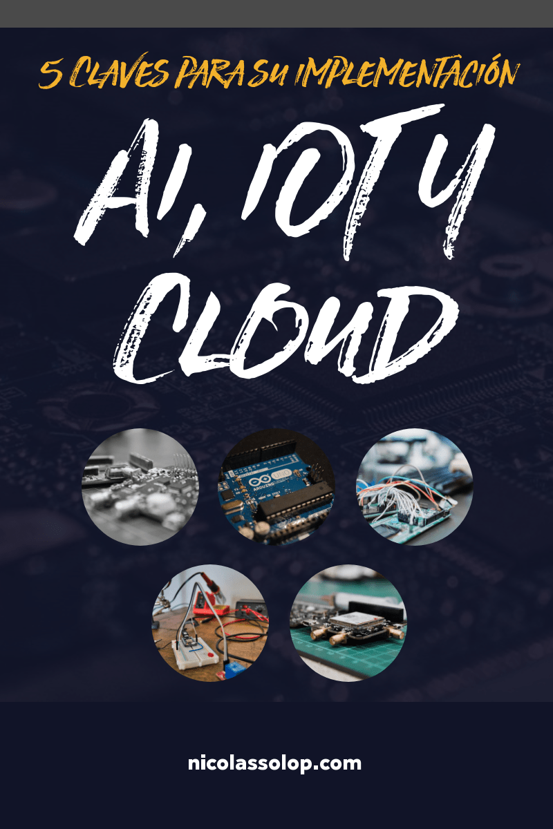 IOT, AI y cloud, 5 puntos clave para su implementación - The Nicolas ...